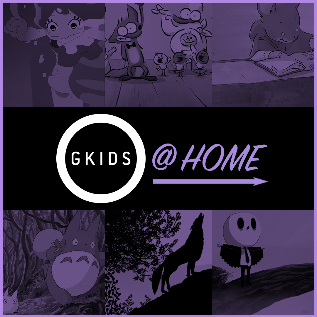 GKIDS Launches GKIDSatHome.com - GKIDS Films